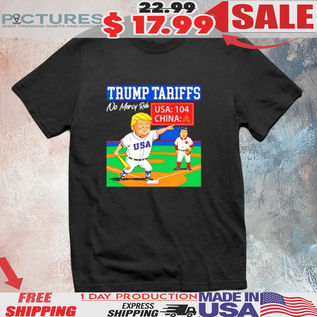 Trump Tariffs No Mercy Rule Usa 104 China Shirt • Picturestees Clothing LLC