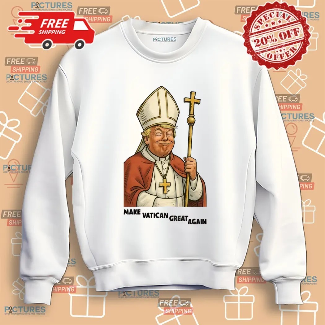 Donald Trump New Pope American Leader Christian Shirt • Picturestees ...