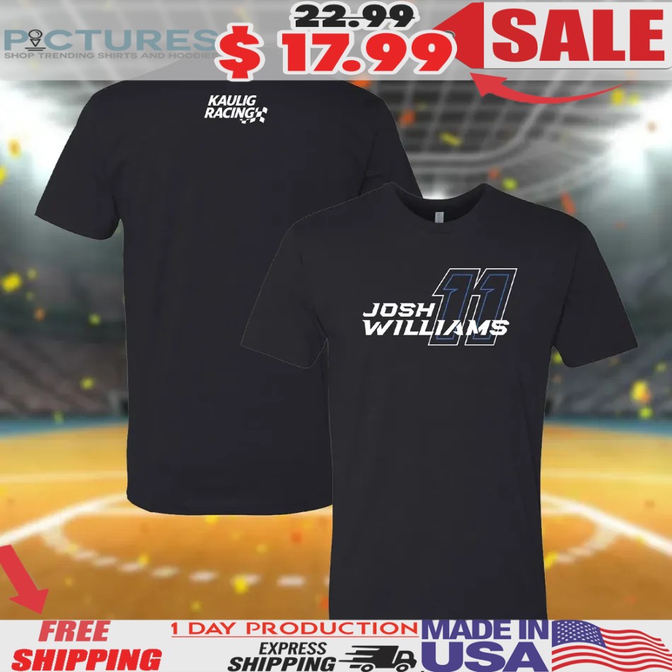 Kaulig Racing Josh Williams T Shirt • Picturestees Clothing LLC