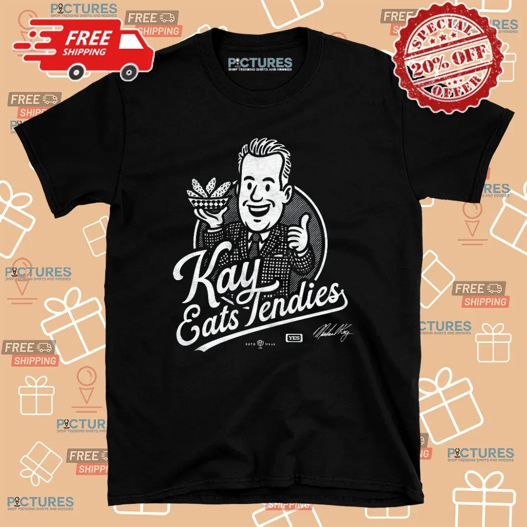 Michael Kay Chicken Tenders Kay Eats Tendies Signature Shirt ...