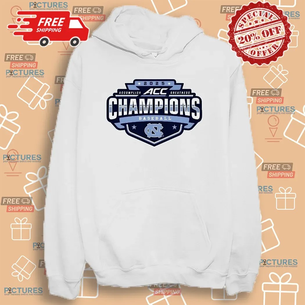 North Carolina Tar Heels Baseball 2025 ACC Champions Accomplish Greatness T Shirt • Picturestees ...