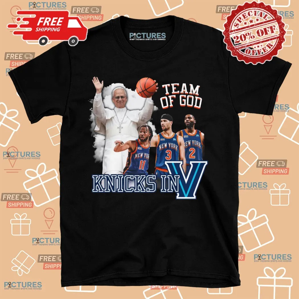 Pope Leo XIV New York Knicks In Five Team Of God T Shirt • Picturestees ...