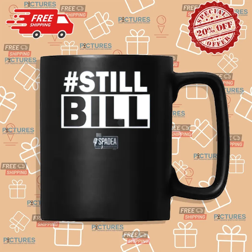 Still Bill Bill Spadea T Shirt • Picturestees Clothing LLC