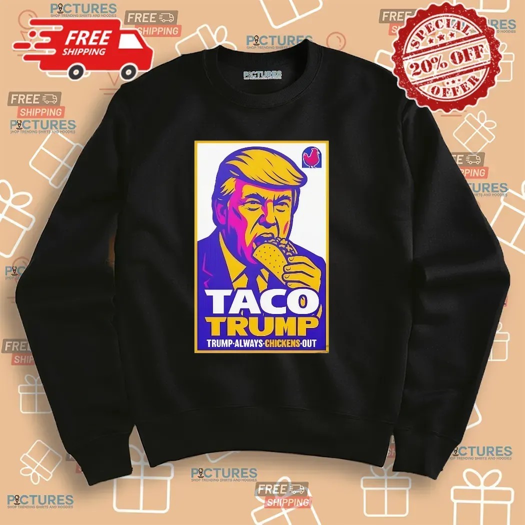 Taco Trump Taco Bell Trump Always Chickens Out Logo Parody T Shirt ...