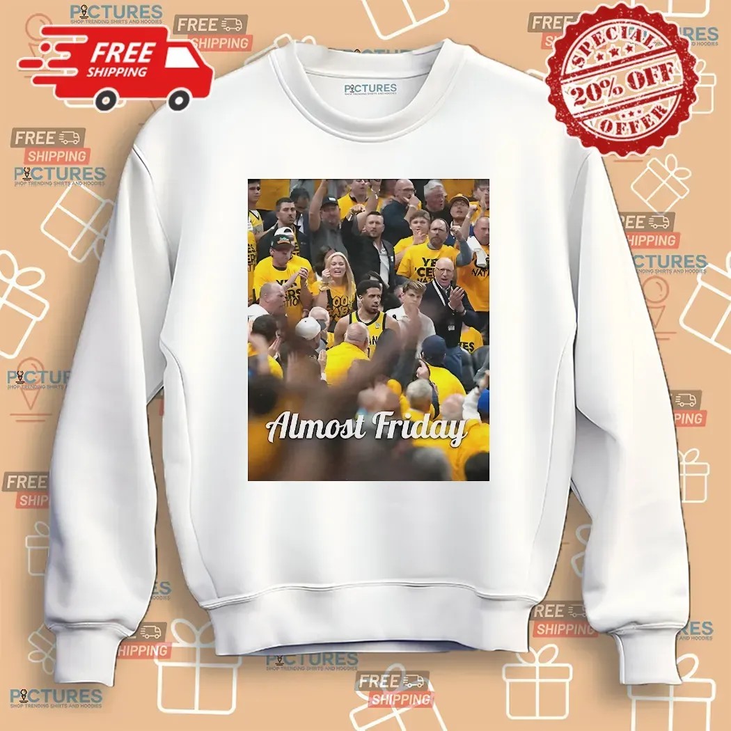 Tyrese Haliburton Crowd Indiana Pacers Almost Friday T Shirt ...