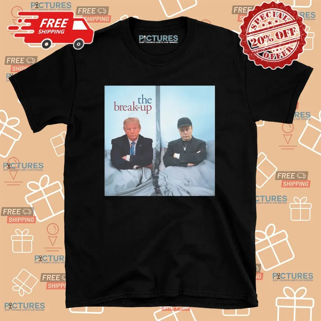 Elon Vs Trump The Break-up T Shirt • Picturestees Clothing LLC