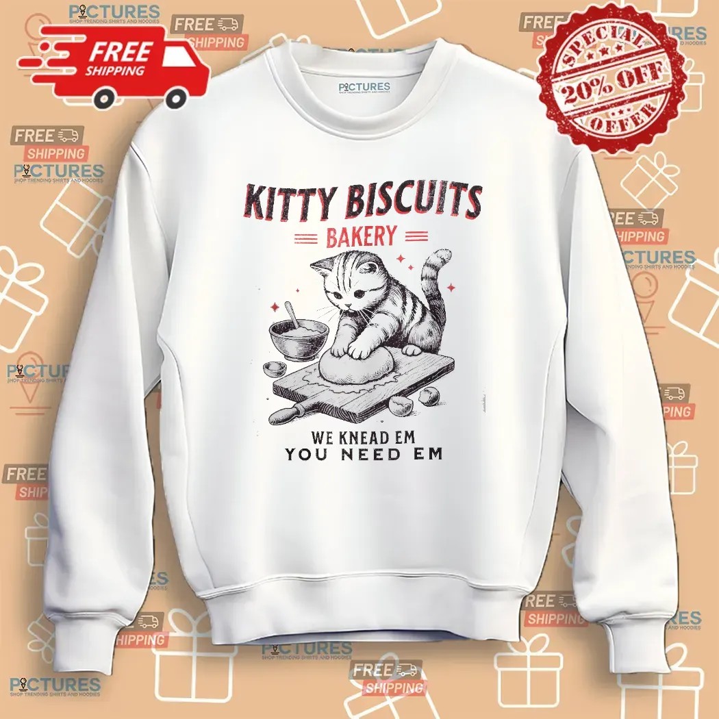 Kitty Biscuits Bakery We Knead Em You Need Em T Shirt • Picturestees Clothing LLC