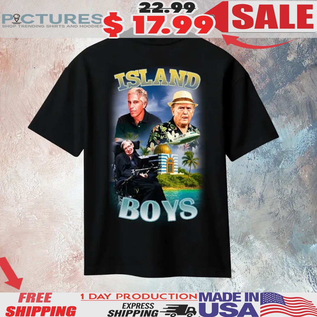 Island Boys Jeffrey Epstein Trump And Stephen Hawking Bootleg T Shirt ...