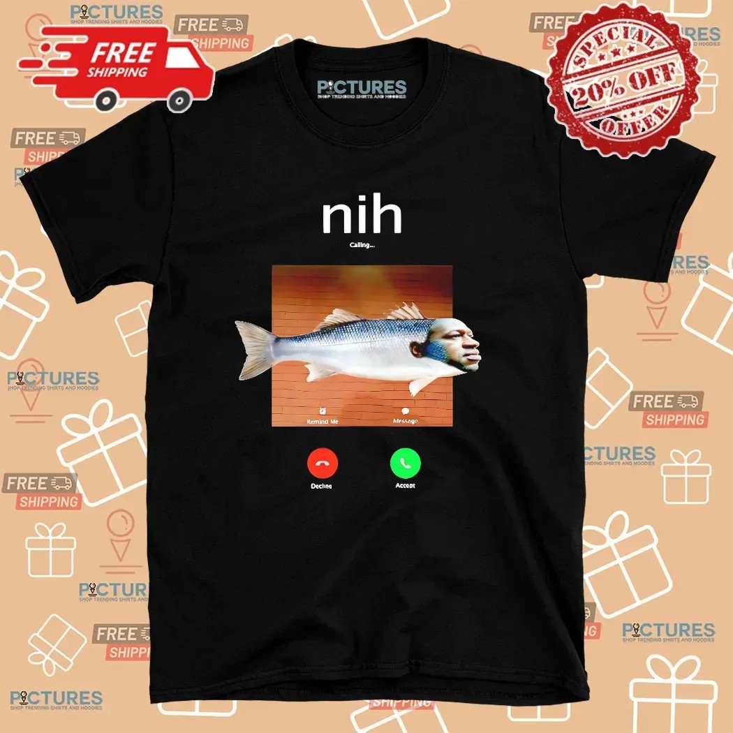 Nih George Floyd Fish Calling Screen Meme T Shirt • Picturestees ...