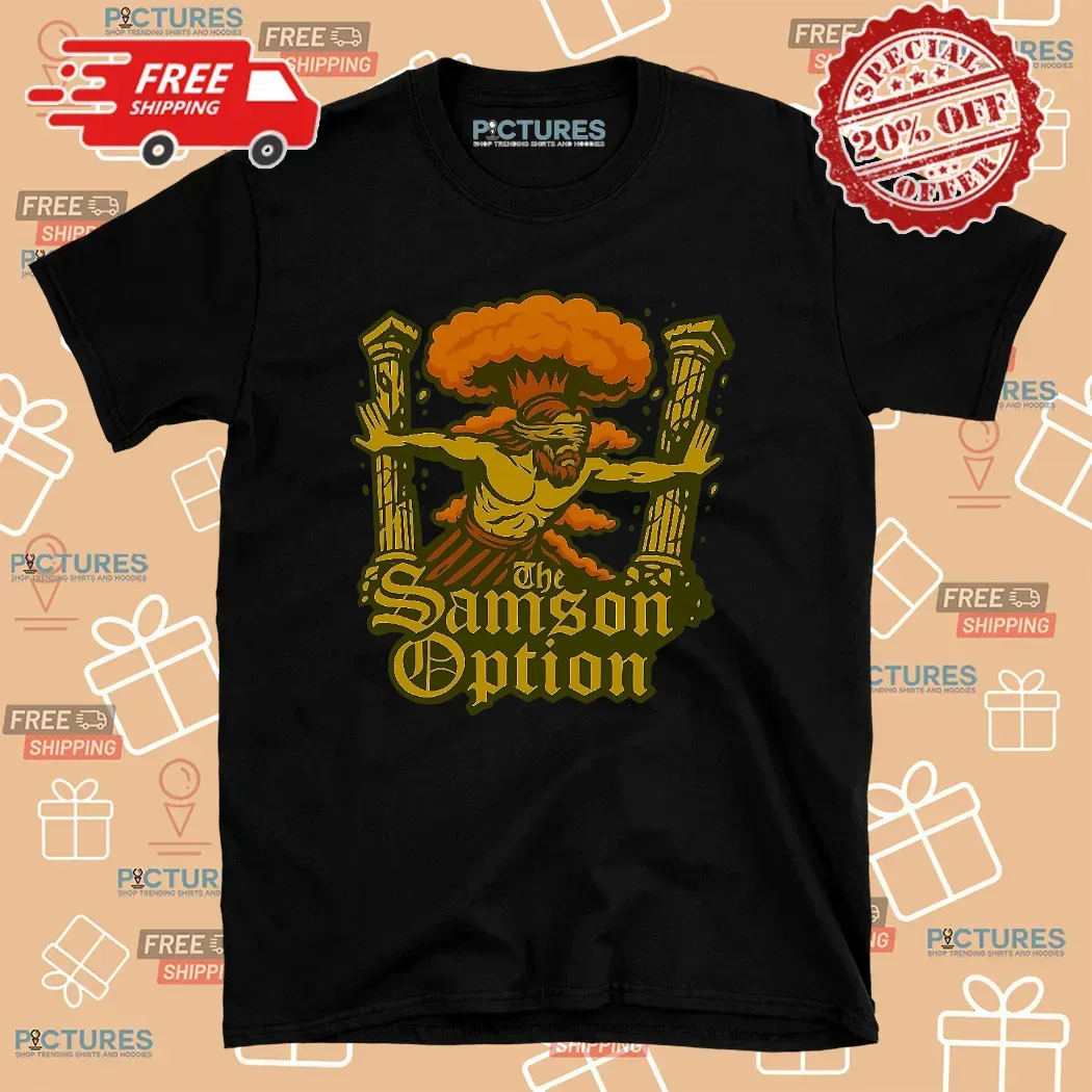 The Sampson Option T Shirt • Picturestees Clothing LLC