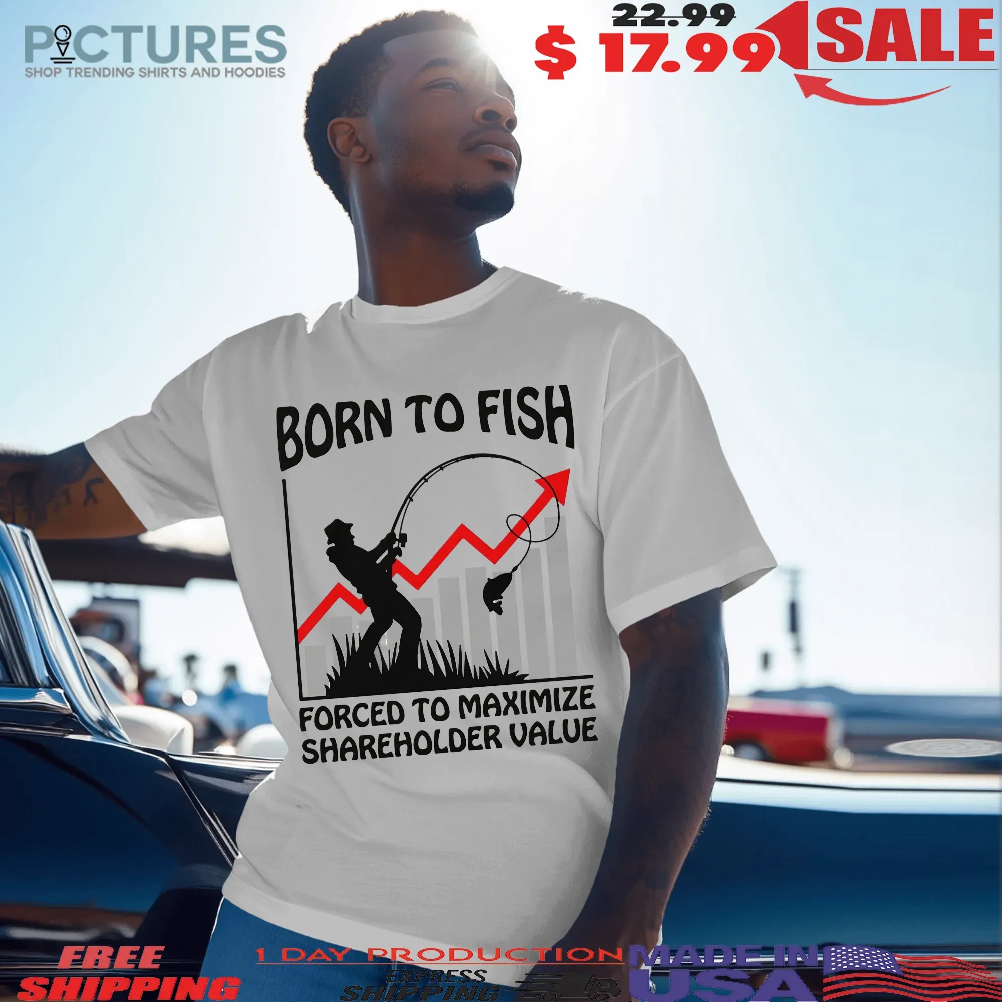 Born To Fish Forced To Maximize Shareholder Value Meme T Shirt ...