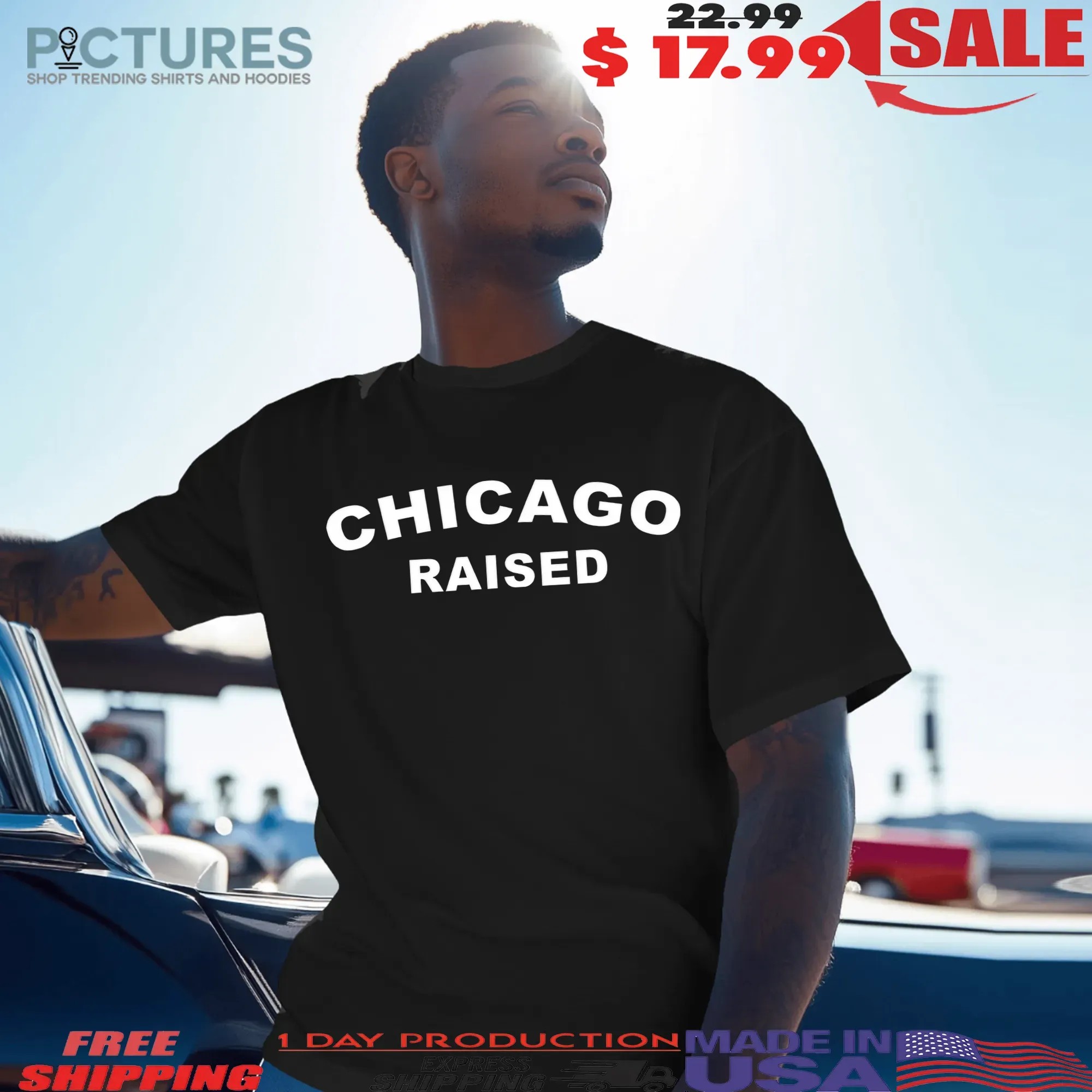 Chicago Raised T Shirt • Picturestees Clothing LLC