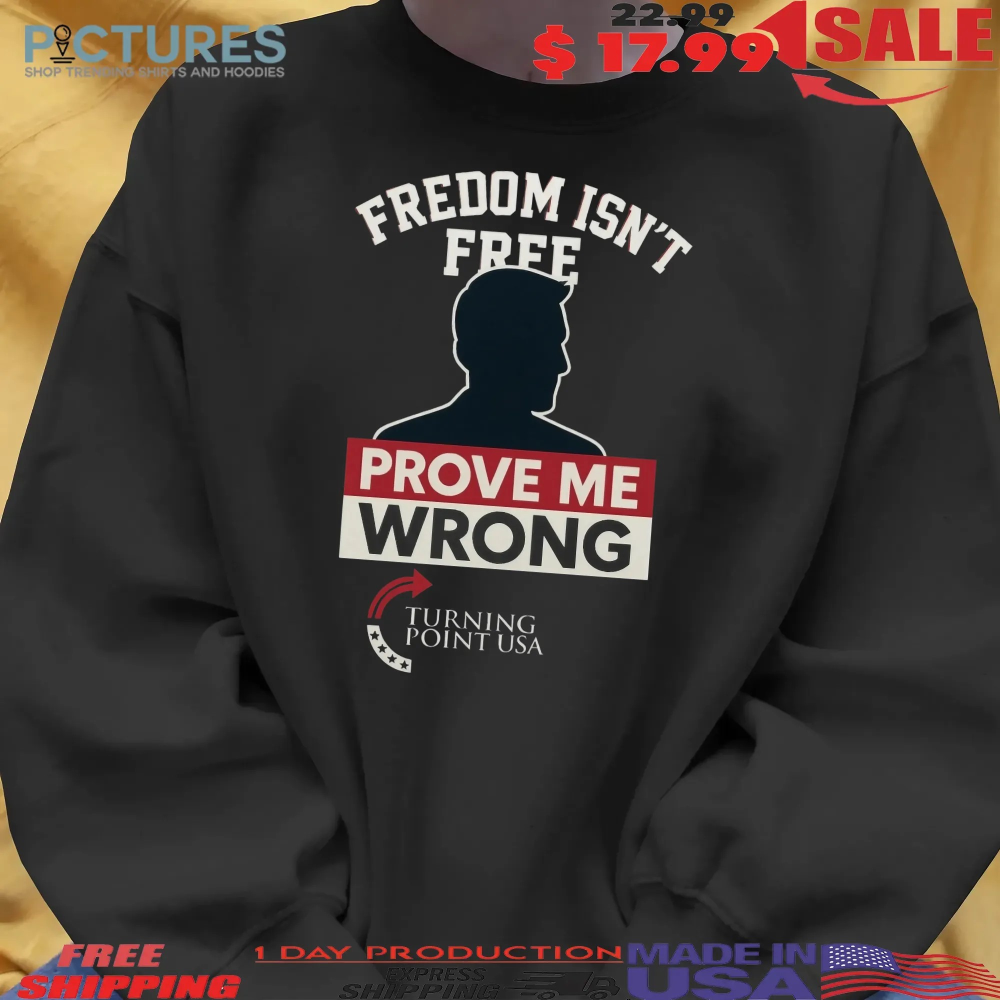 Charlie Kirk Freedom Isn't Free Prove Me Wrong Turning Point Usa T ...