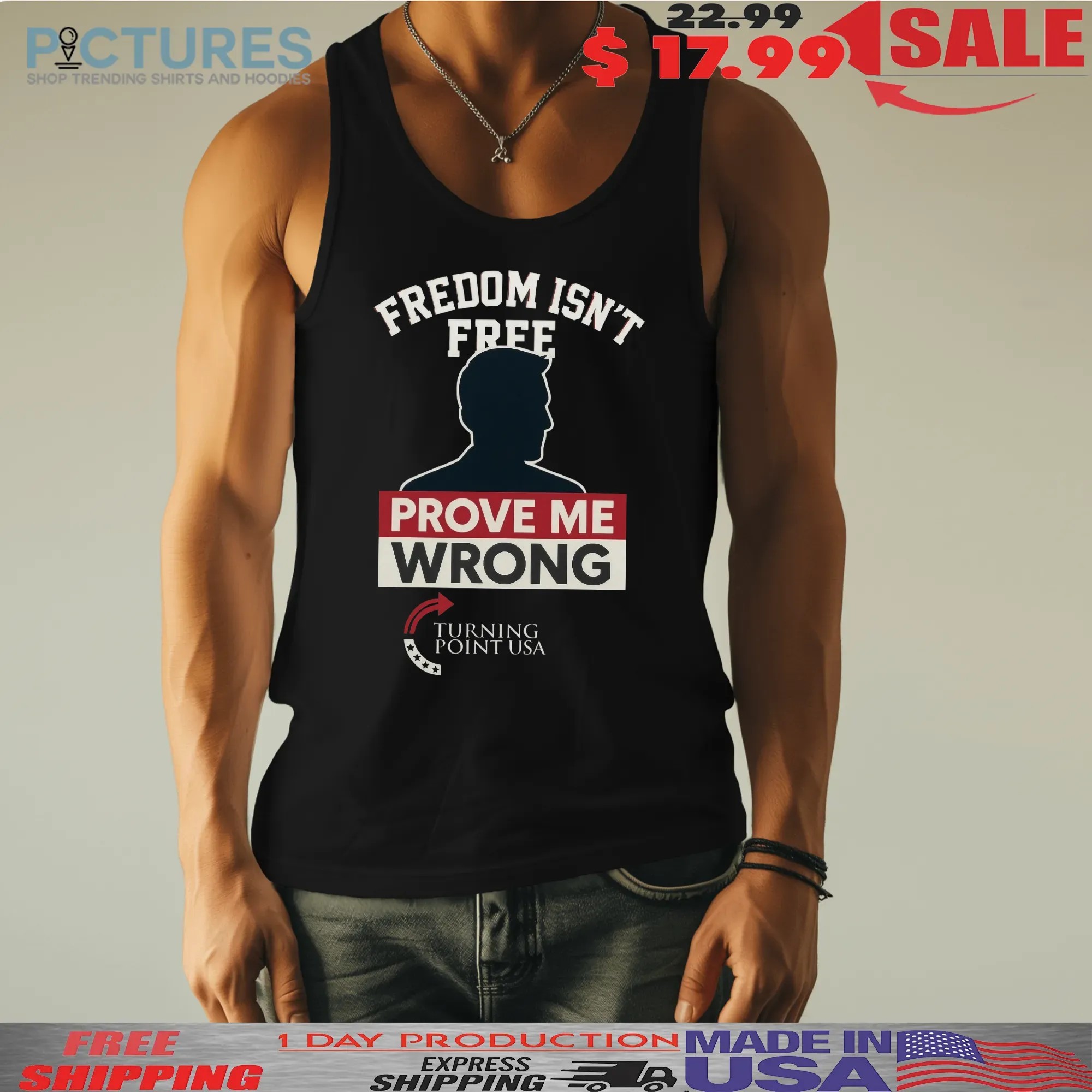 Charlie Kirk Freedom Isn't Free Prove Me Wrong Turning Point Usa T ...