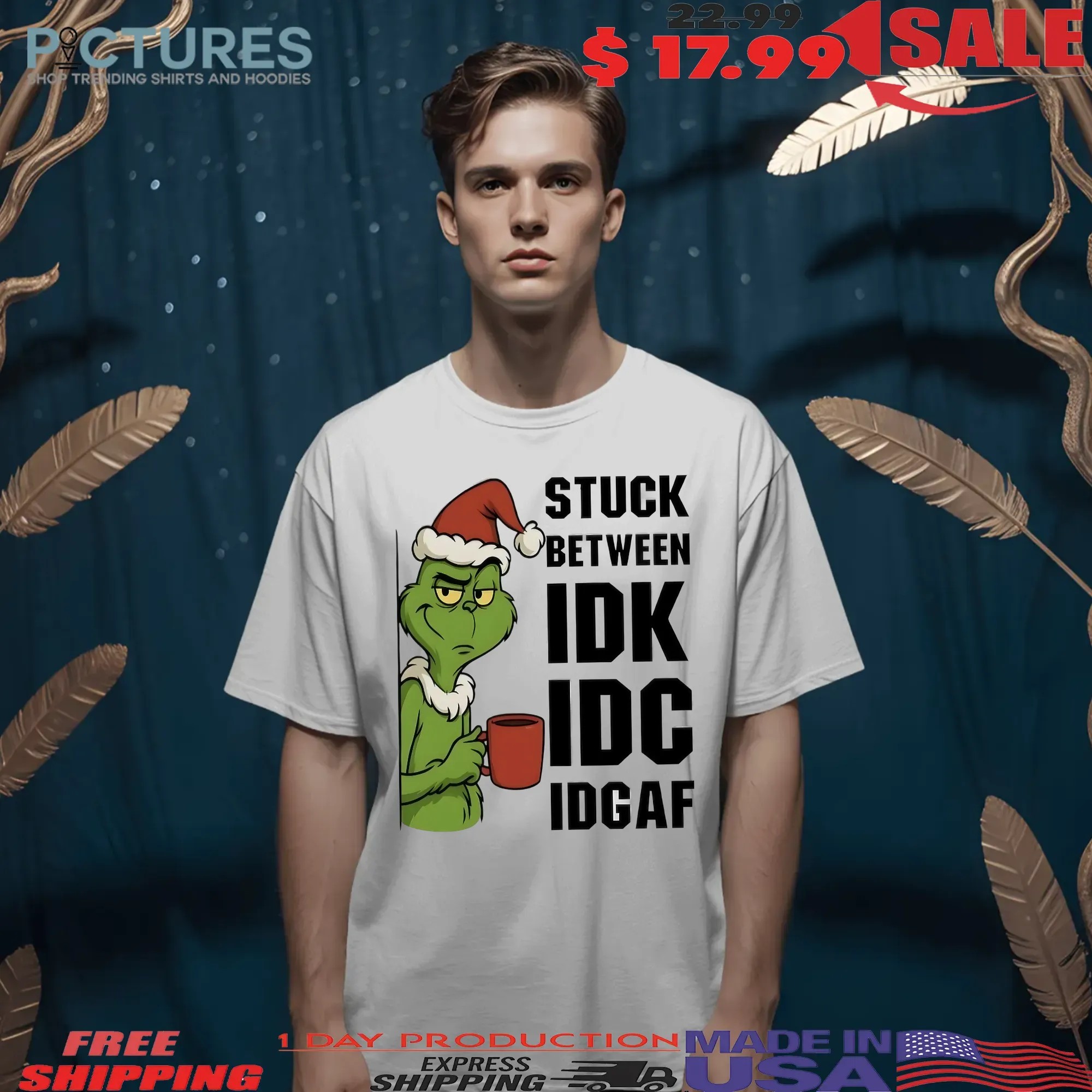 Grinch Stuck Between Idk Idc Idgaf Christmas Meme T Shirt ...