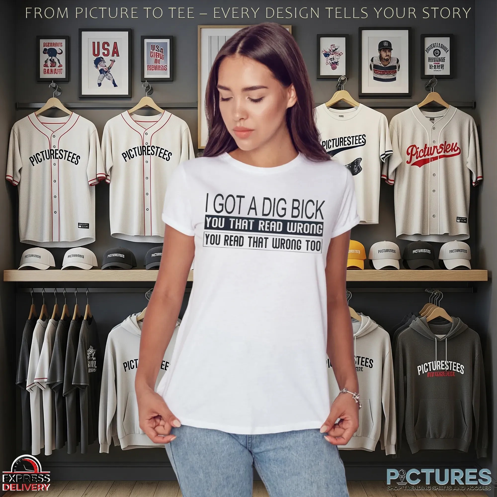 I Got A Dig Bick You That Read Wrong You Read That Wrong Too Shirt • Picturestees Clothing LLC