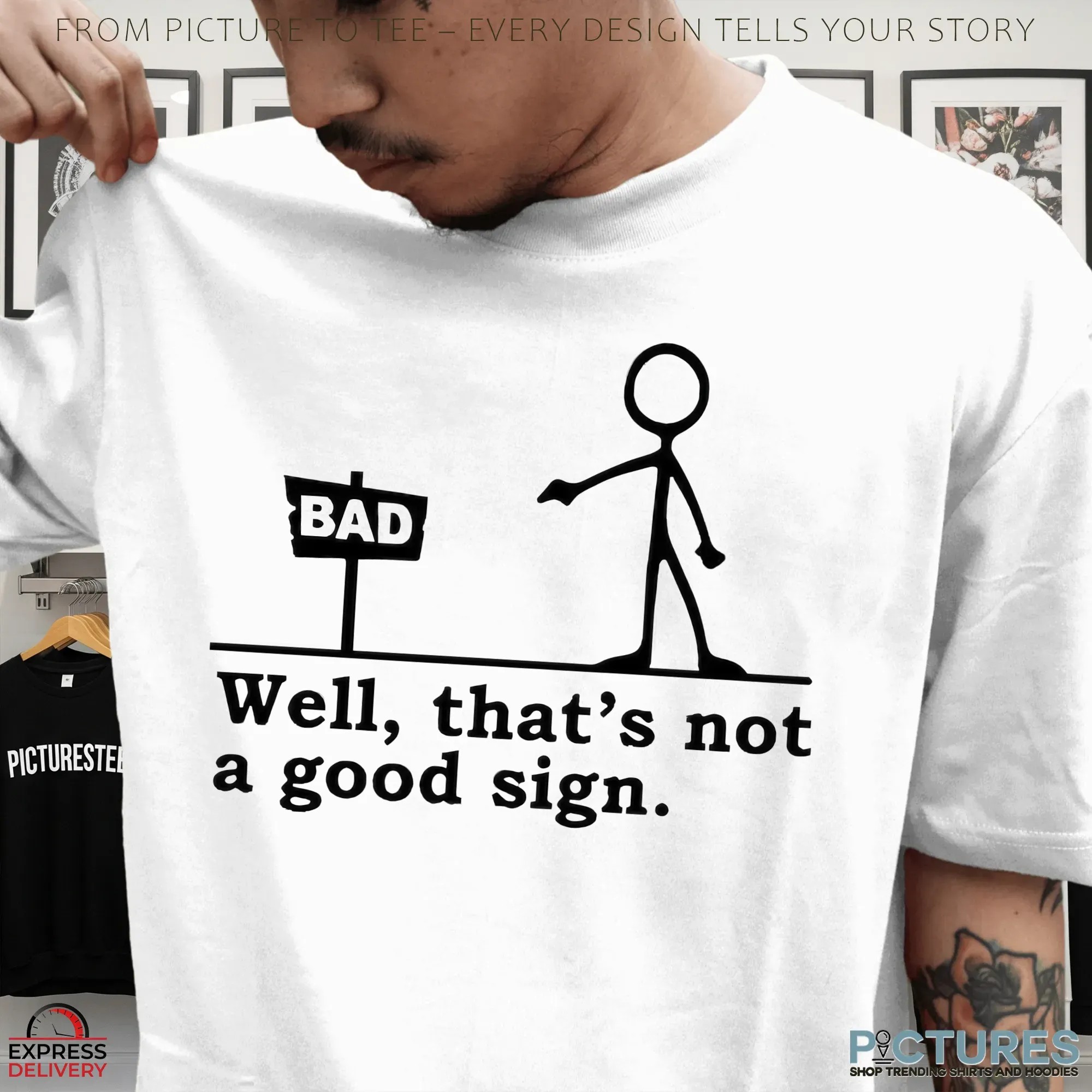 Well That's Not A Good Sign Bad Cartoon Stick Figure Meme T Shirt ...