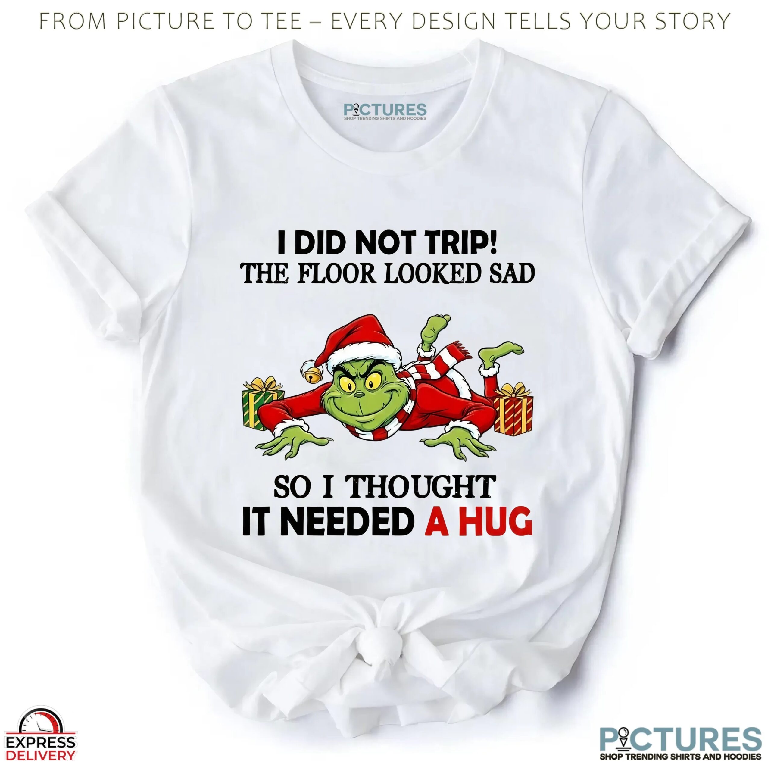 Grinch I Did Not Trip The Floor Looked Sad So I Thought It Needed A Hug ...