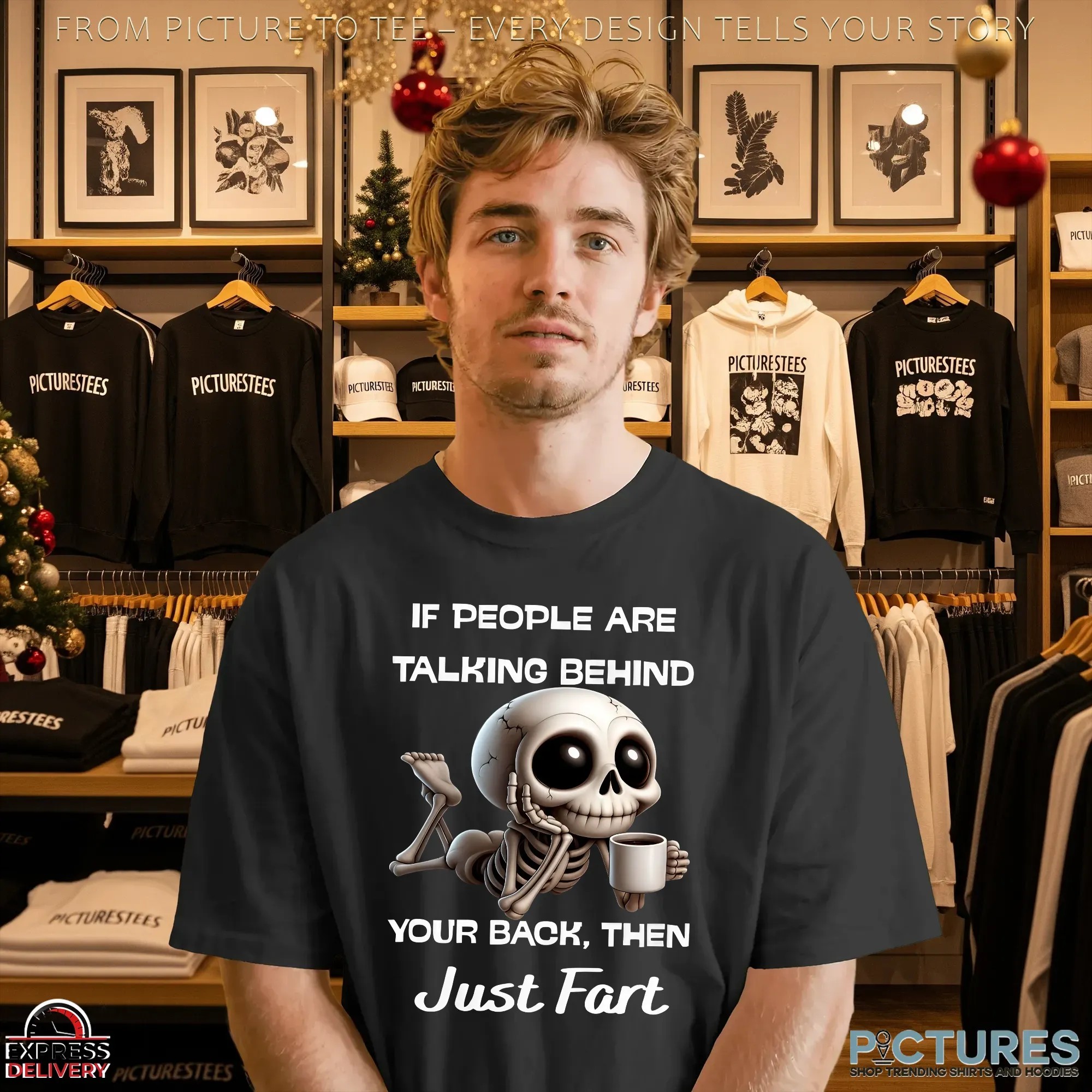 Skeleton If People Are Talking Behind Your Back Then Just Fart Meme T ...